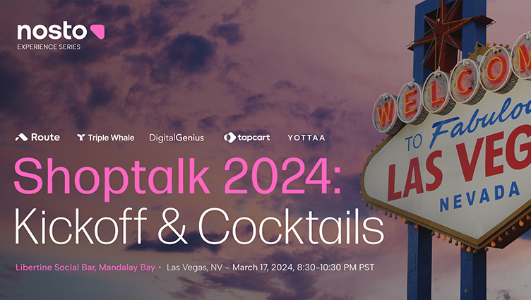 Shoptalk 2024: Kickoff & Cocktails - Nosto